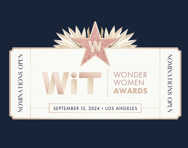 Nominations are Open for 2024 WiT Wonder Women Awards in Los Angeles